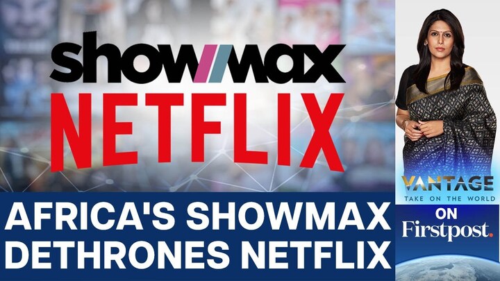 South Africa-based Showmax Fighting off Netflix in Africa | Vantage ...